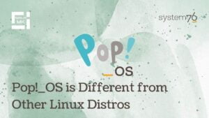 Why Pop!_OS is Different from Other Linux Distros | TechWithMK